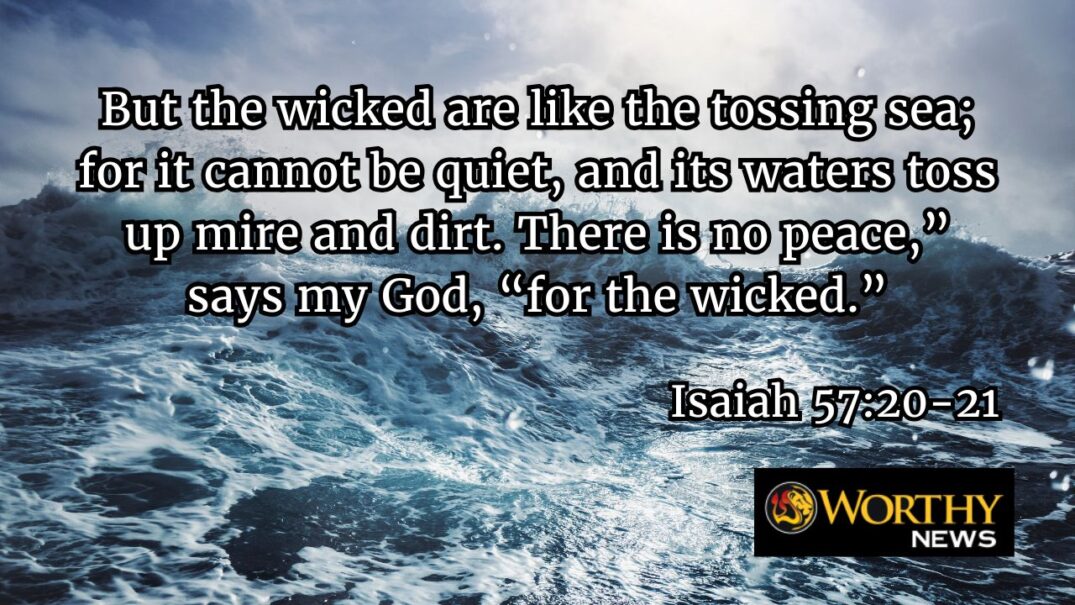 No Peace for the Wicked! - Worthy Christian Devotions - Daily Devotional